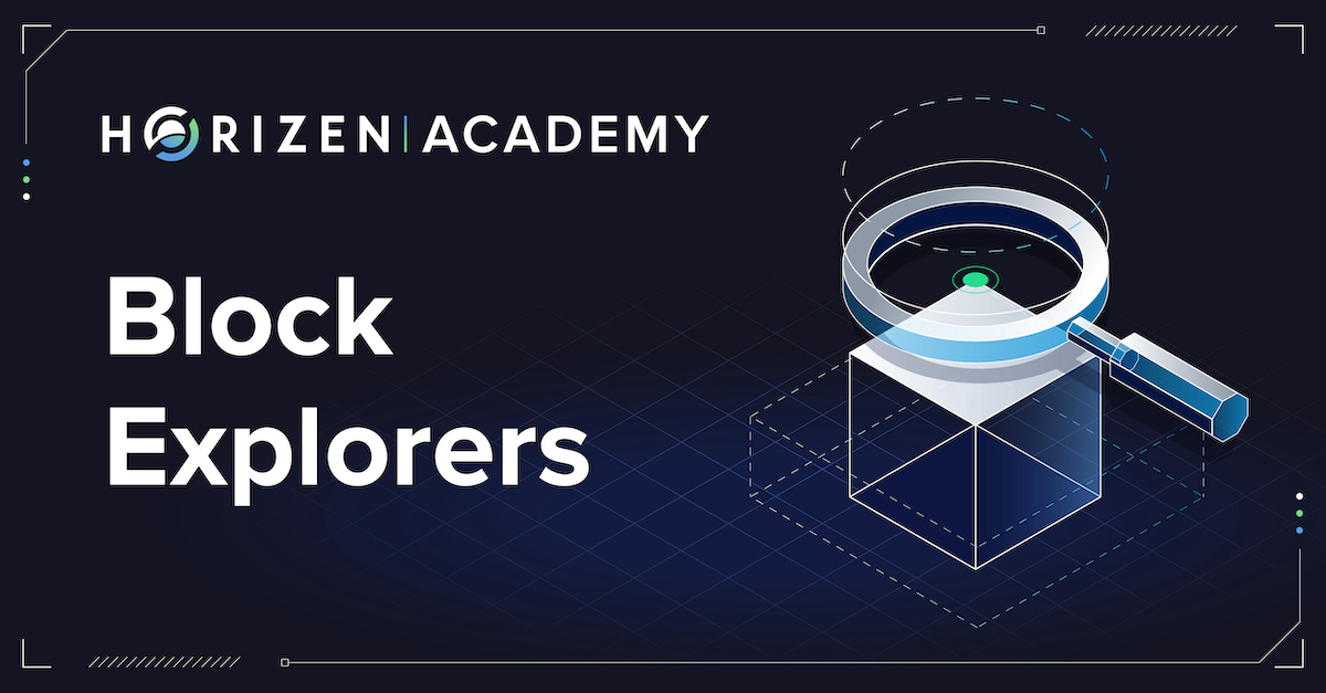 What is a Blockchain Explorer? | Horizen Academy