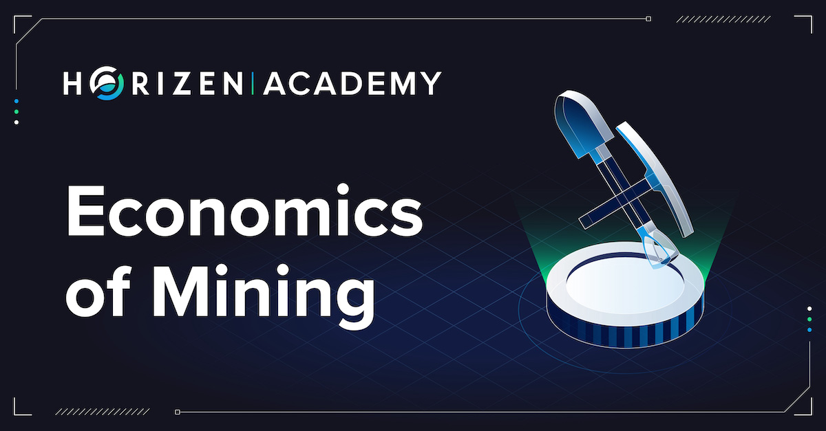 The Economics of Mining | Horizen Academy