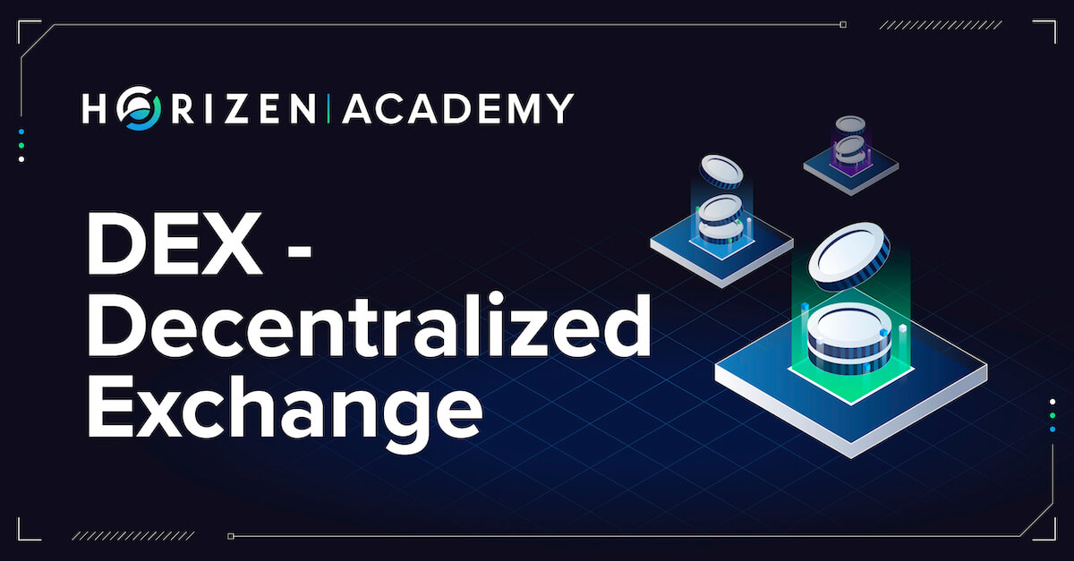 What is a DEX? - Decentralized Exchanges | Horizen Academy