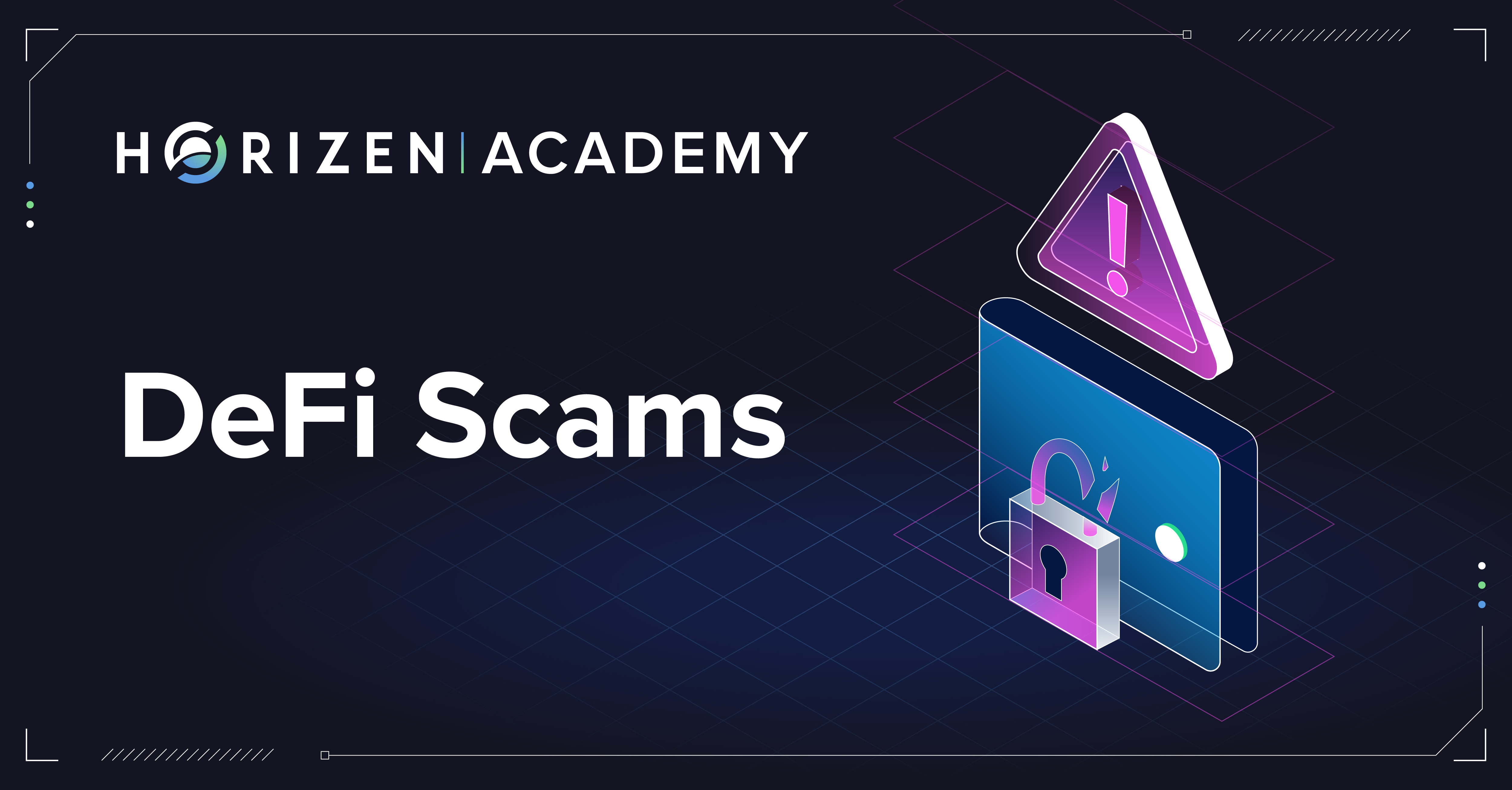 What are DeFi scams and how to protect yourself | Horizen Academy